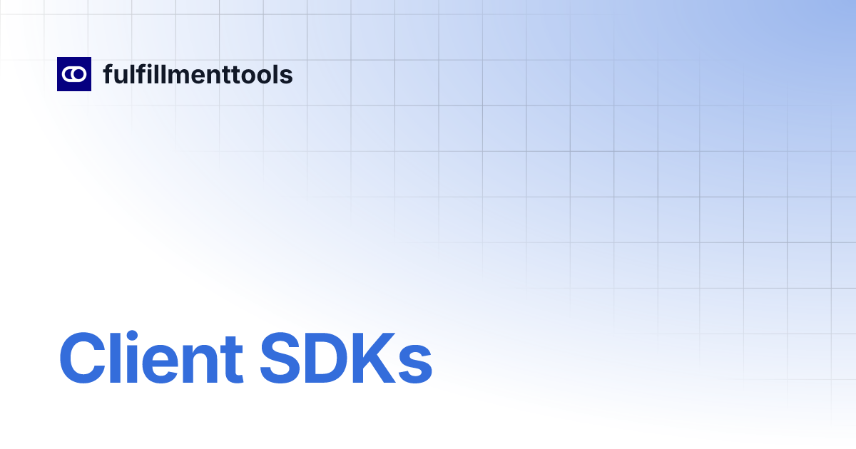 Client SDKs | Developer Docs | fulfillmenttools