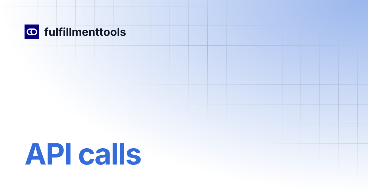 API calls | fulfillmenttools